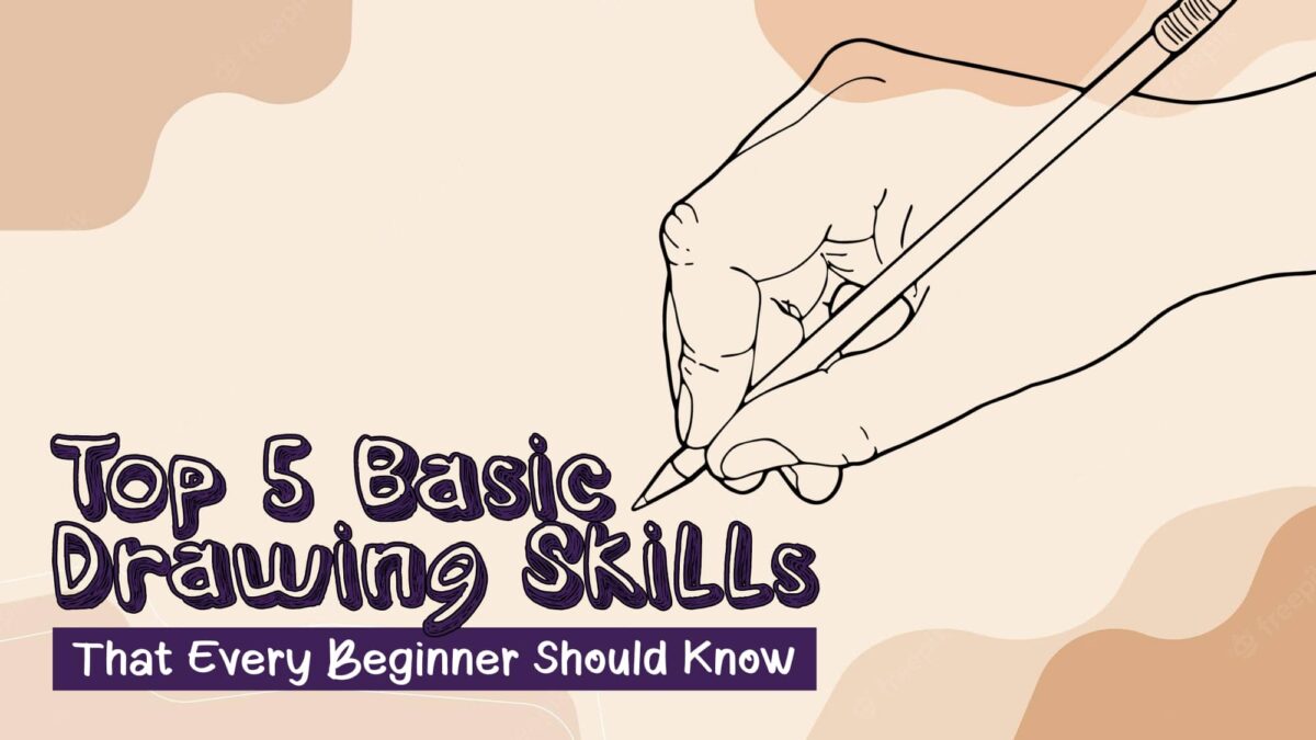 Top 5 Basic Drawing Skills (That Every Beginner Should Know) | 2025