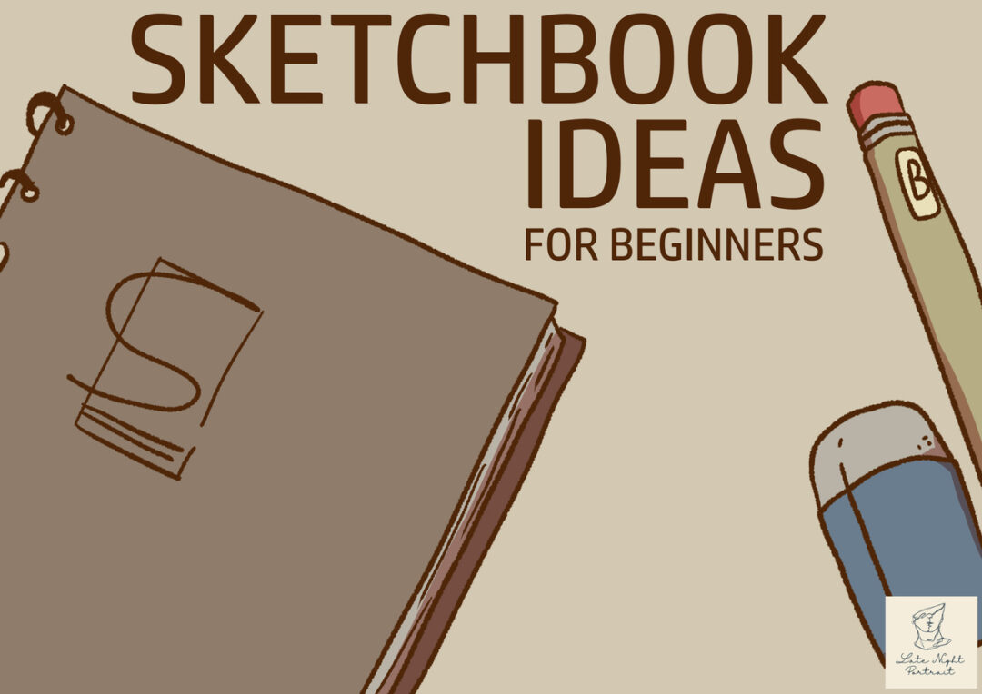 Sketchbook Ideas for Beginners | 2025